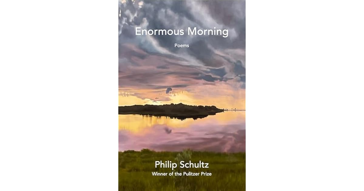 Book giveaway for Enormous Morning: Poems by Philip Schultz Jan 09-Feb ...