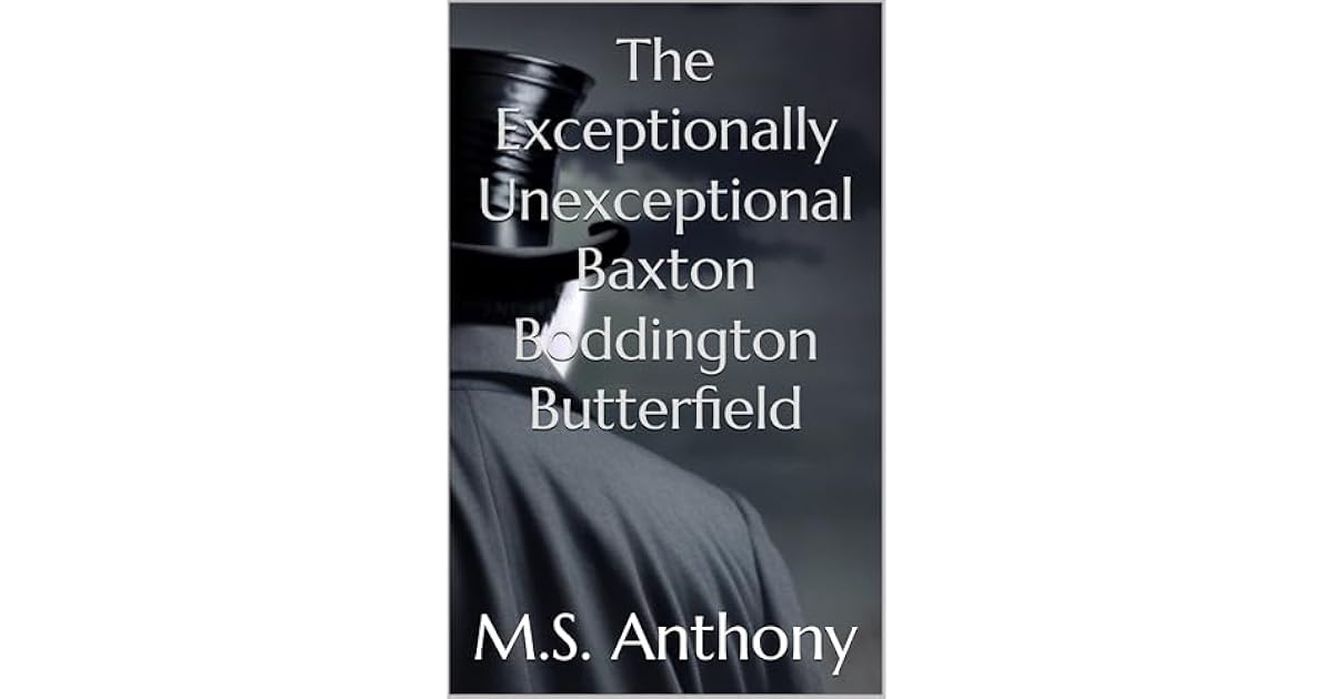 Book giveaway for The Exceptionally Unexceptional Baxton Boddington ...