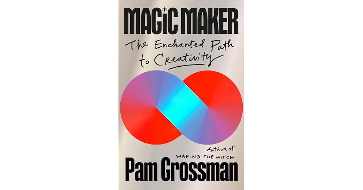 Book giveaway for Magic Maker: The Enchanted Path to Creativity by Pam Grossman Sep 15-Oct 06, 2025