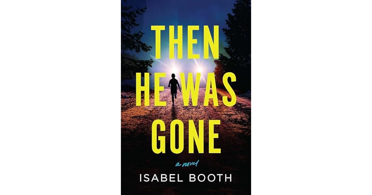 Book giveaway for Then He Was Gone: A Novel by Isabel Booth Sep 04-Sep ...