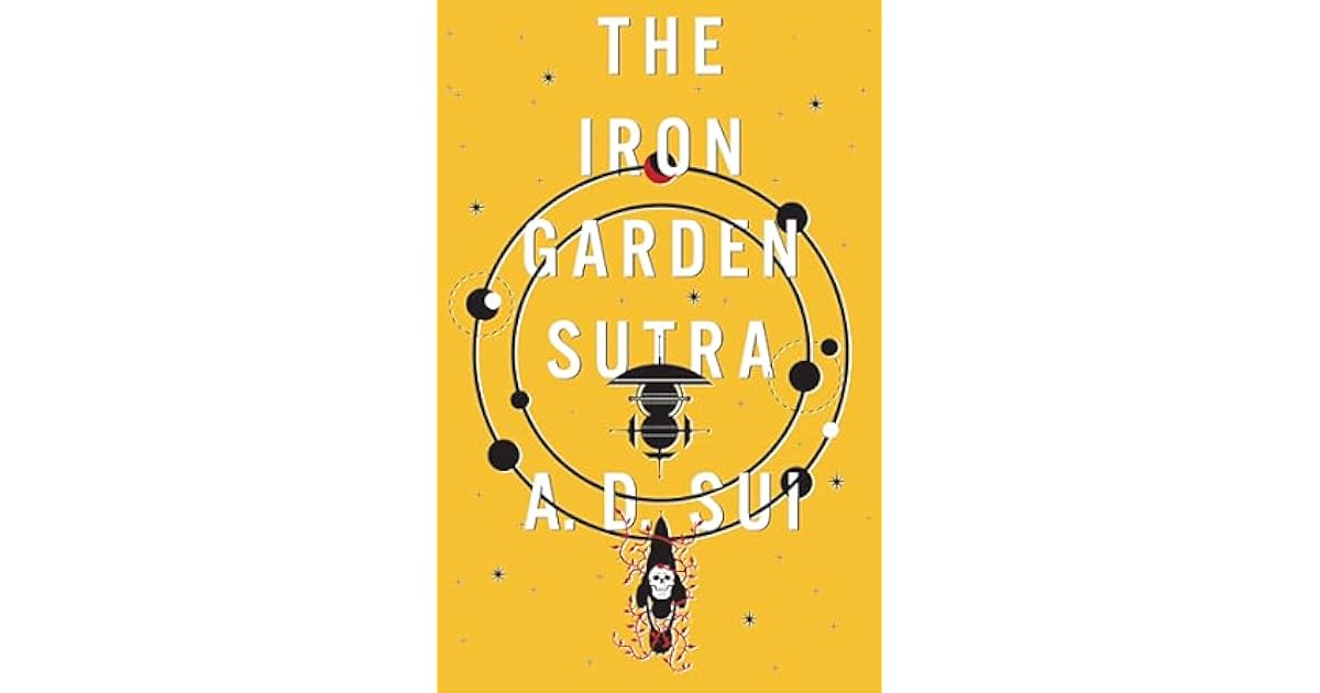 Book giveaway for The Iron Garden Sutra (The Cosmic Wheel, #1) by A.D ...