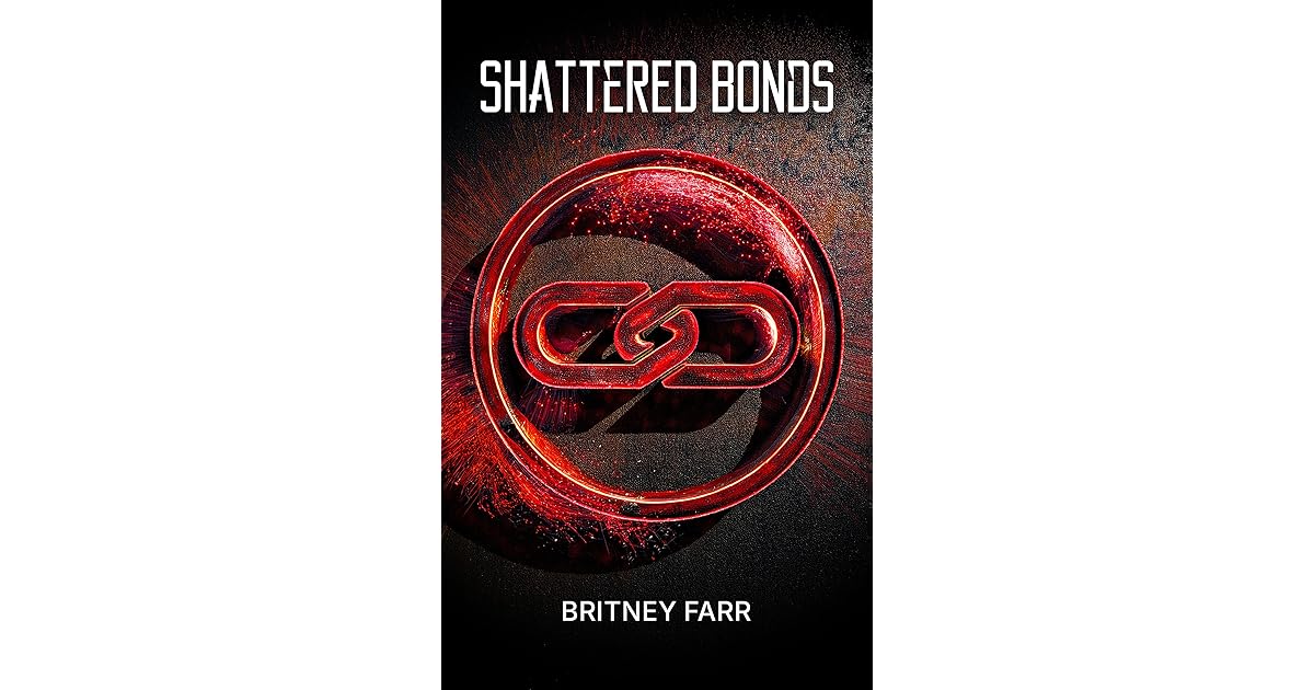 Book giveaway for Shattered Bonds by Britney Farr Jul 07-Jul 17, 2025