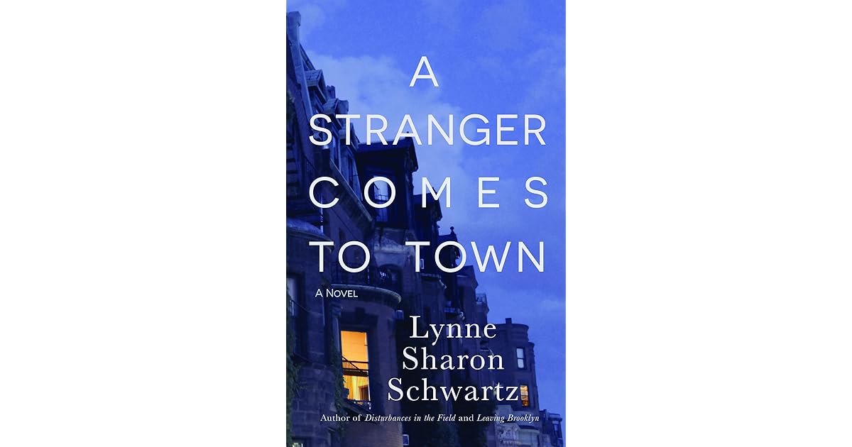 Book giveaway for A Stranger Comes to Town by Lynne Sharon Schwartz Sep ...