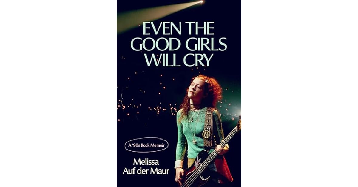 Book giveaway for Even the Good Girls Will Cry: A '90s Rock Memoir by ...