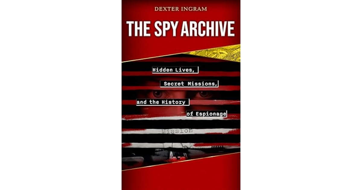 Book giveaway for The Spy Archive: Hidden Lives, Secret Missions, and ...