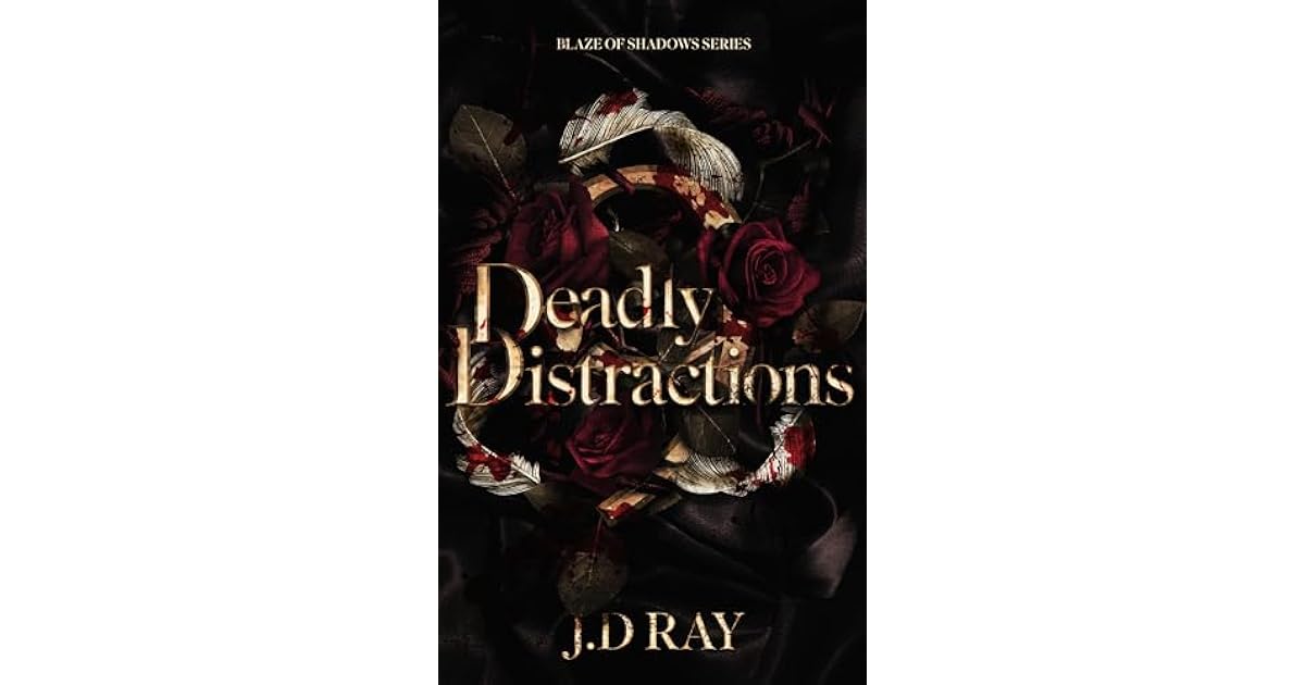 Book giveaway for Deadly Distractions (Blaze of Shadows, #1) by J.D Ray ...