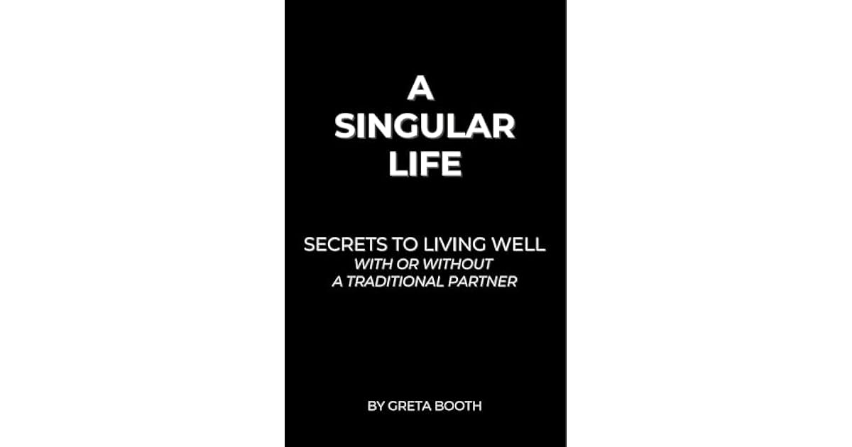 Book giveaway for A Singular Life: Secrets to Living Well With or ...