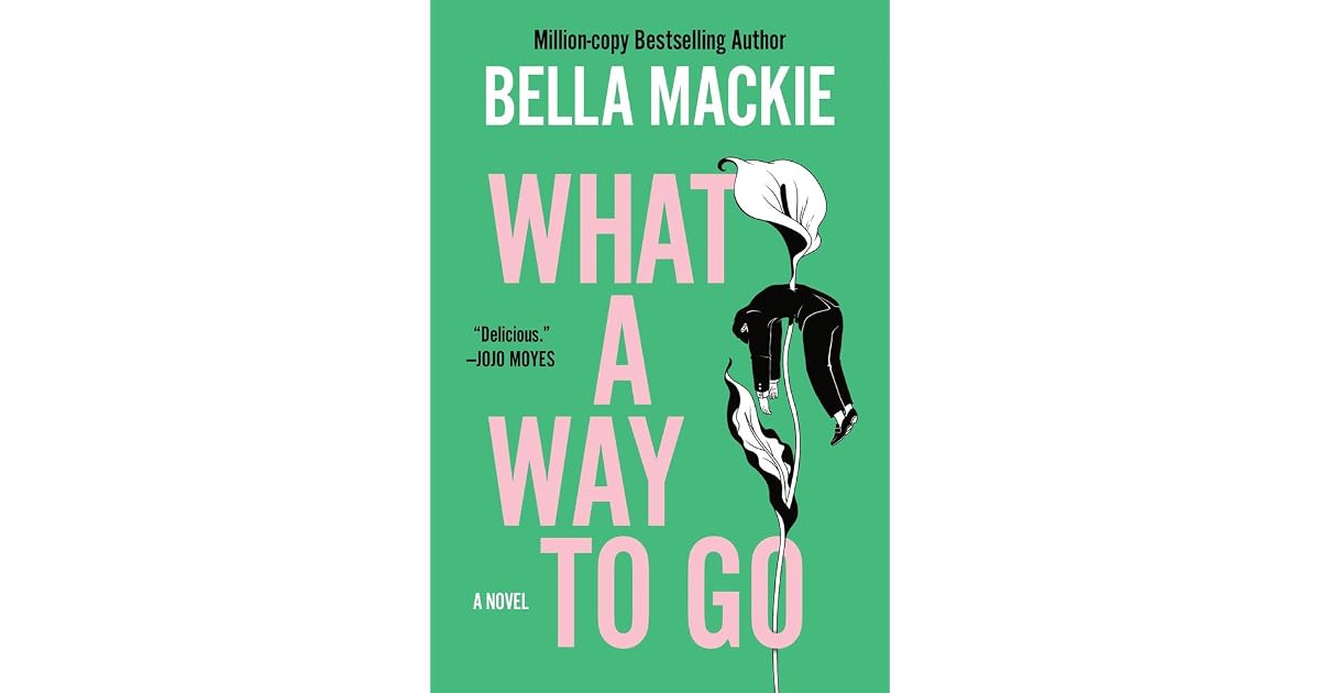 Book giveaway for What a Way to Go by Bella Mackie Jul 20-Aug 09, 2025