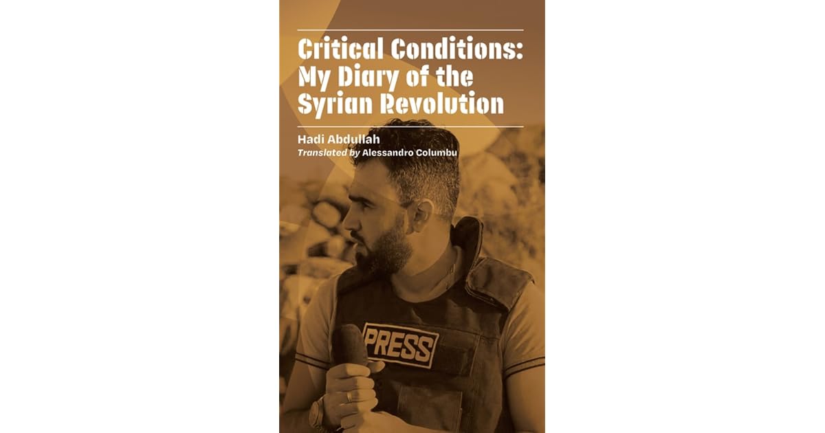Book giveaway for Critical Conditions: My Diary of the Syrian ...