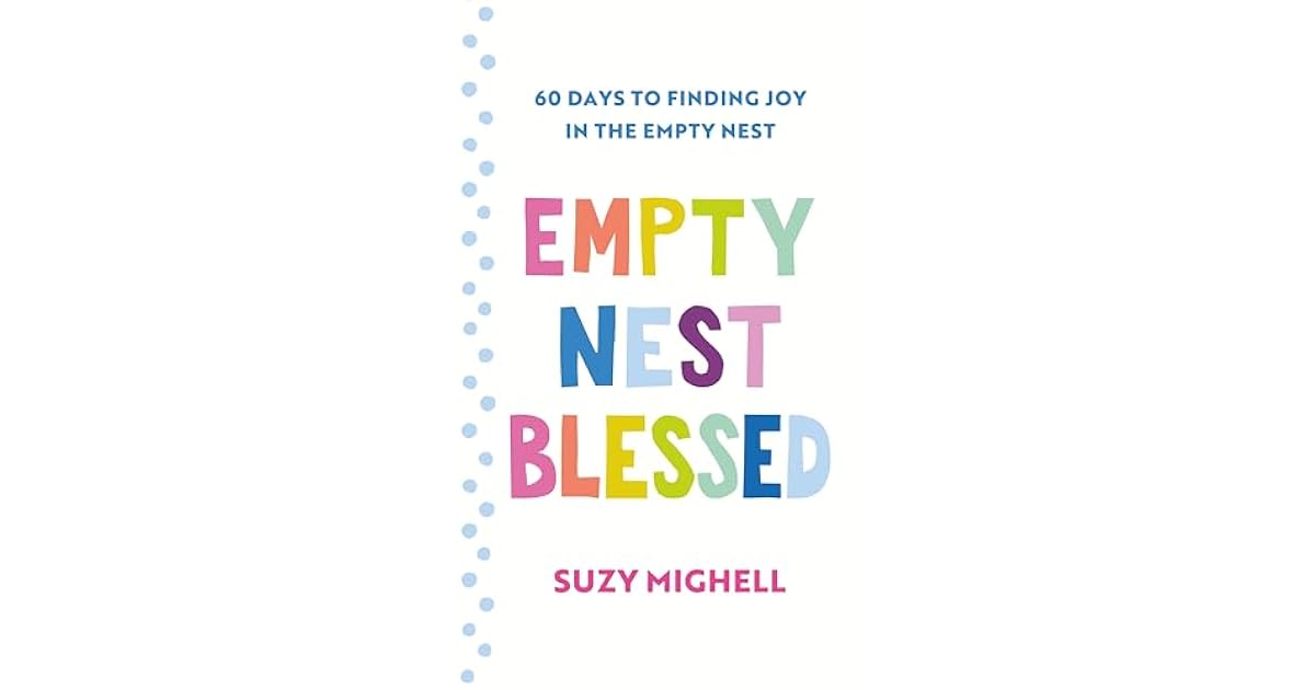 Book giveaway for Empty Nest Blessed: 60 Days to Finding Joy in the ...