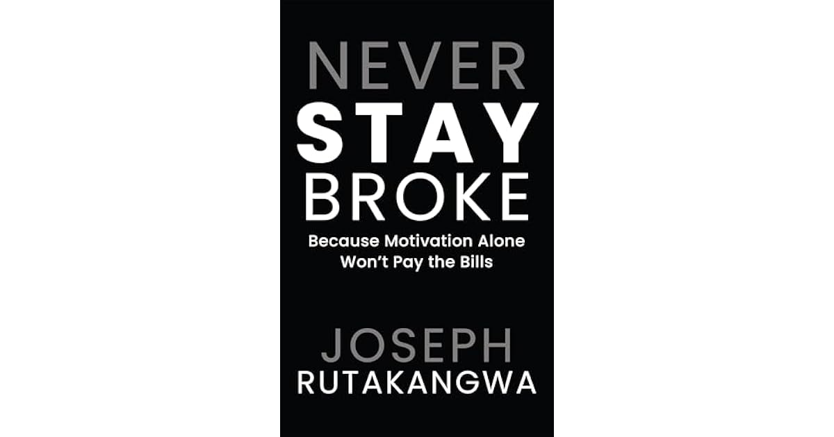 Book giveaway for Never Stay Broke: Because Motivation Alone Won’t Pay ...