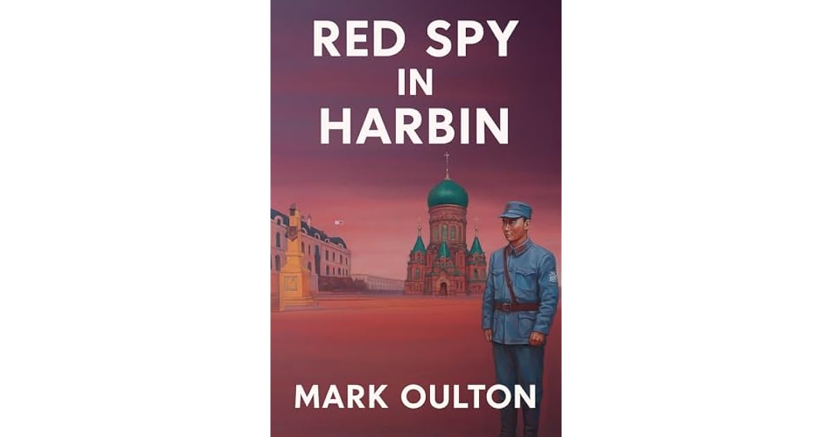 Book giveaway for Red Spy in Harbin: Book 1: In the Beginning by Mark ...
