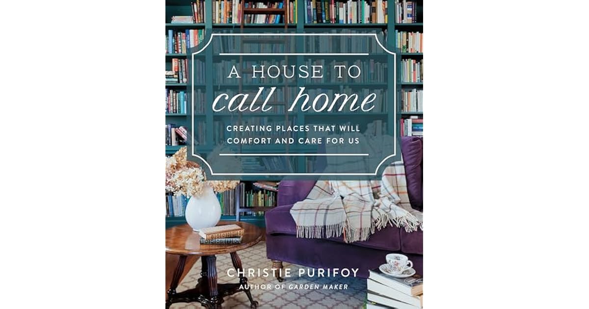 Book giveaway for A House to Call Home: Creating Places That Will ...