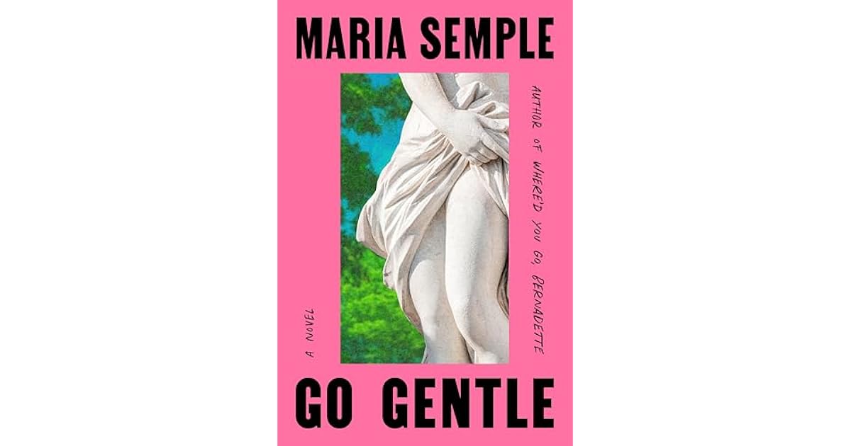 Book giveaway for Go Gentle by Maria Semple Jan 06-Jan 20, 2026