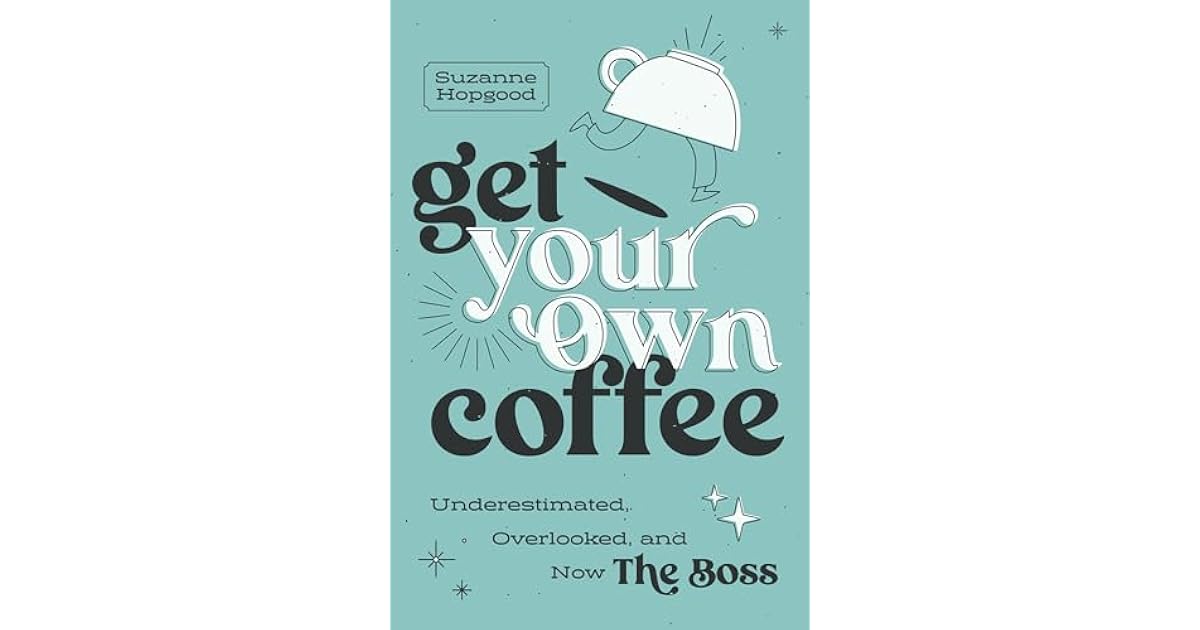 Book giveaway for Get Your Own Coffee: Underestimated, Overlooked, and ...