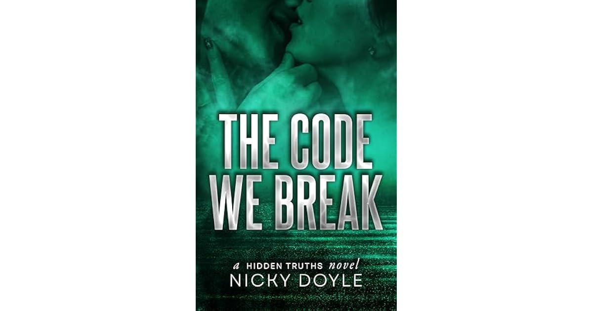 Book giveaway for The Code We Break (Hidden Truths #1) by Nicky Doyle Oct 05-Oct 17, 2025