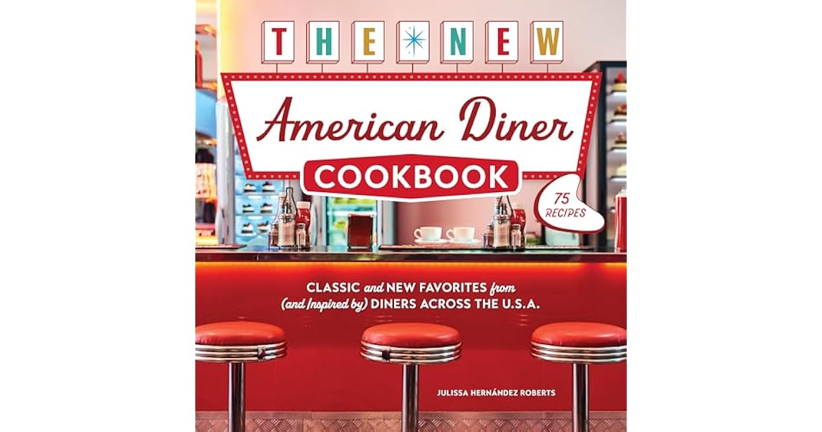 Book giveaway for The New American Diner Cookbook: Classic and New ...