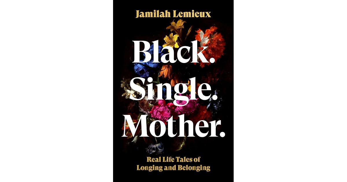 Book giveaway for Black. Single. Mother.: Real Life Tales of Longing ...