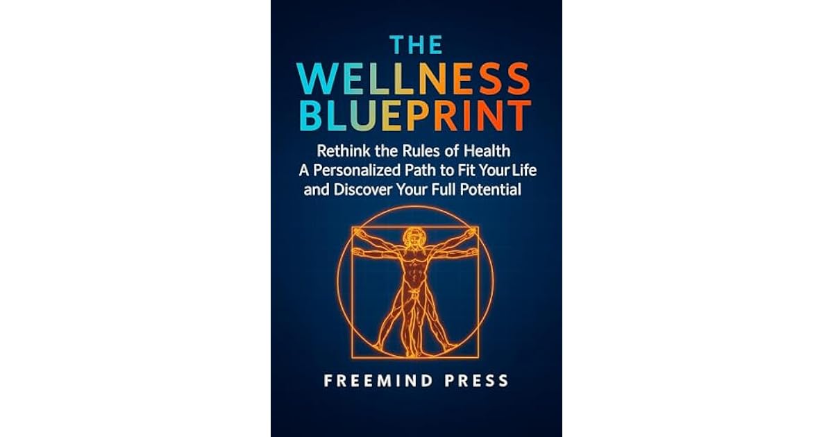 Book giveaway for The Wellness Blueprint: Rethink the Rules of Health–A ...