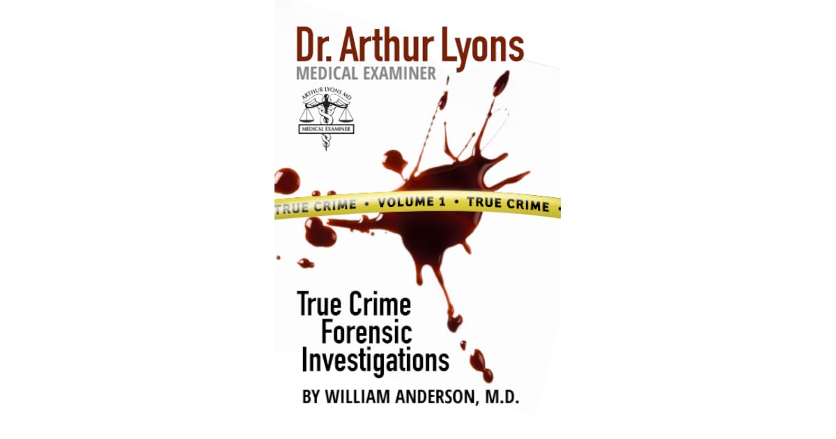 Book giveaway for Dr. Arthur Lyons Medical Examiner Volume 1 by William ...