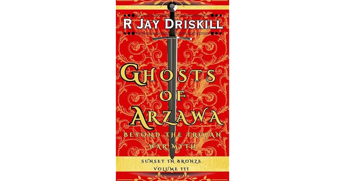 Book giveaway for Ghosts of Arzawa: Beyond the Trojan War Myth by R ...