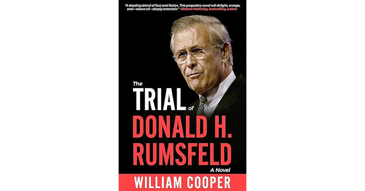 Book giveaway for The Trial of Donald H. Rumsfeld by William Cooper Sep ...