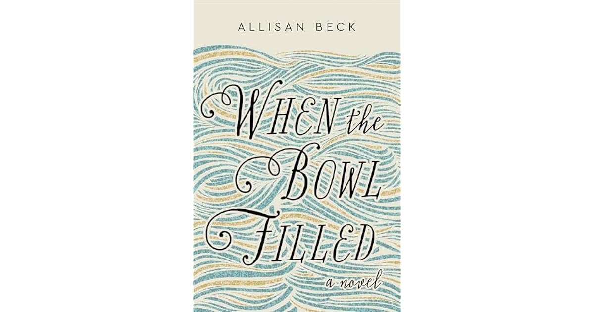 Book giveaway for When the Bowl Filled by Allisan Beck Aug 23-Sep 06, 2025