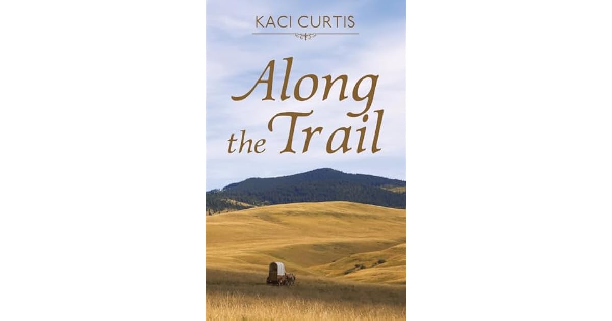 Book giveaway for Along the Trail by Kaci Curtis Sep 22-Oct 20, 2025
