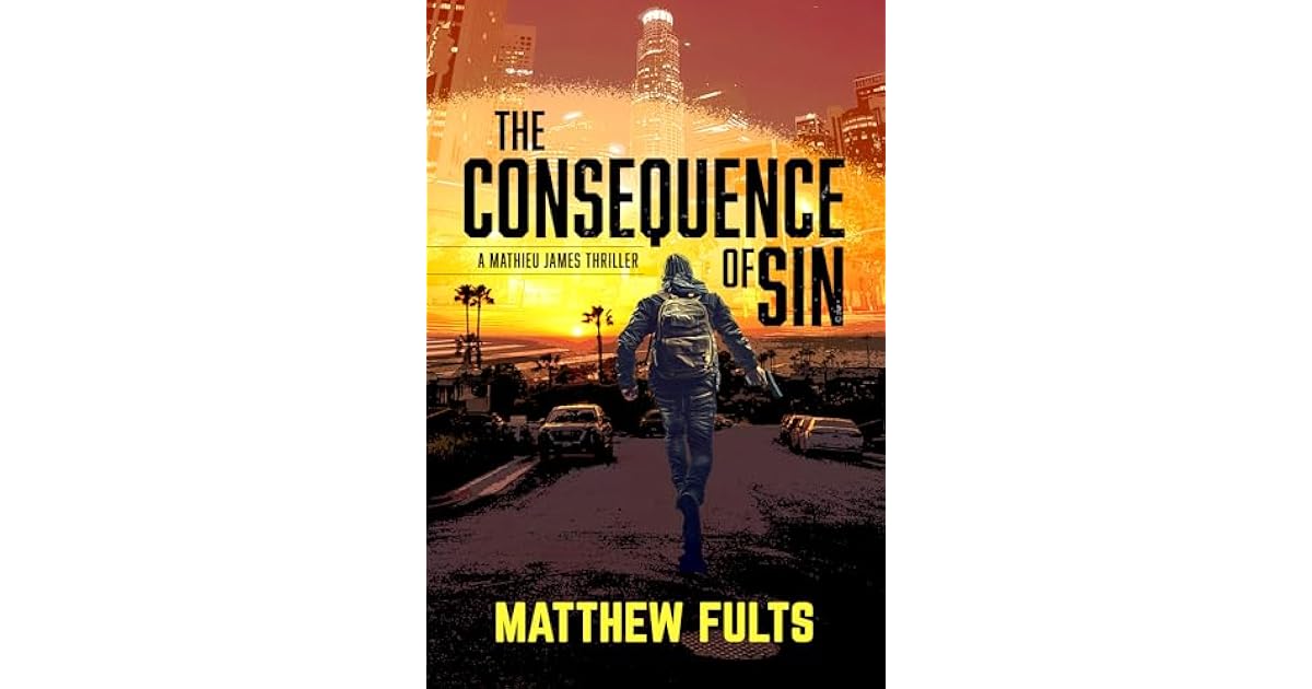 Book giveaway for The Consequence of Sin (A Mathieu James Thriller #3 ...