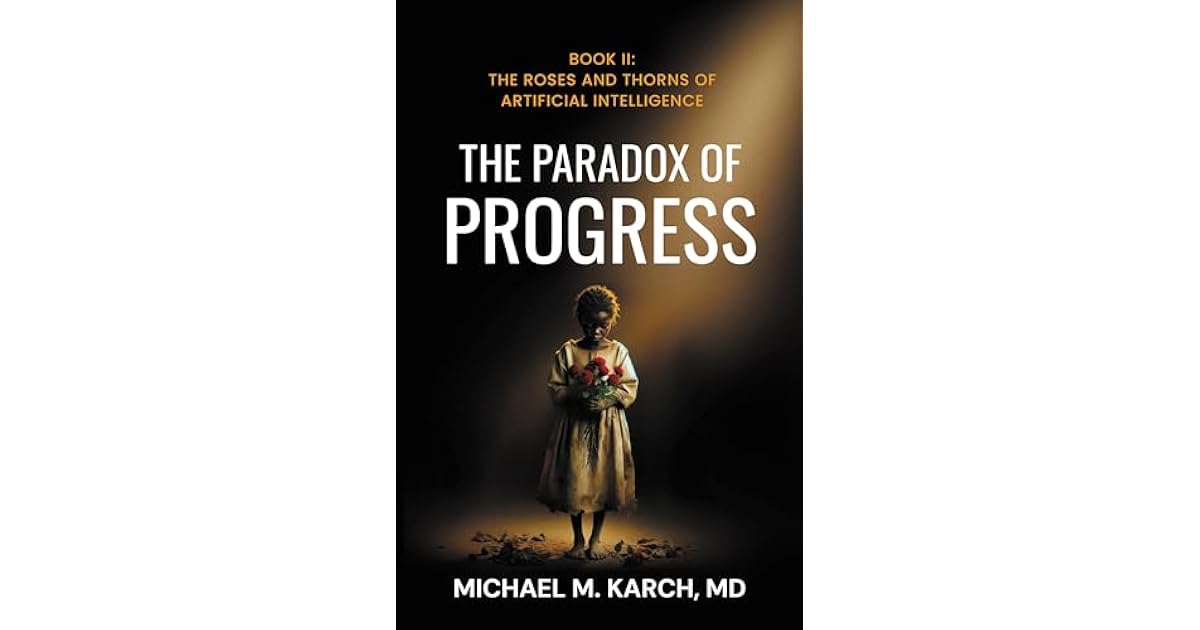 Book giveaway for The Paradox of Progress: The Roses and Thorns of ...