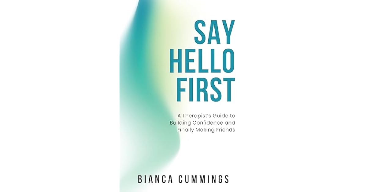 Book giveaway for Say Hello First: A Therapist’s Guide to Building ...