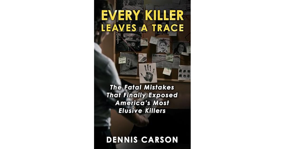 Book giveaway for Every Killer Leaves A Trace: The Fatal Mistakes That ...