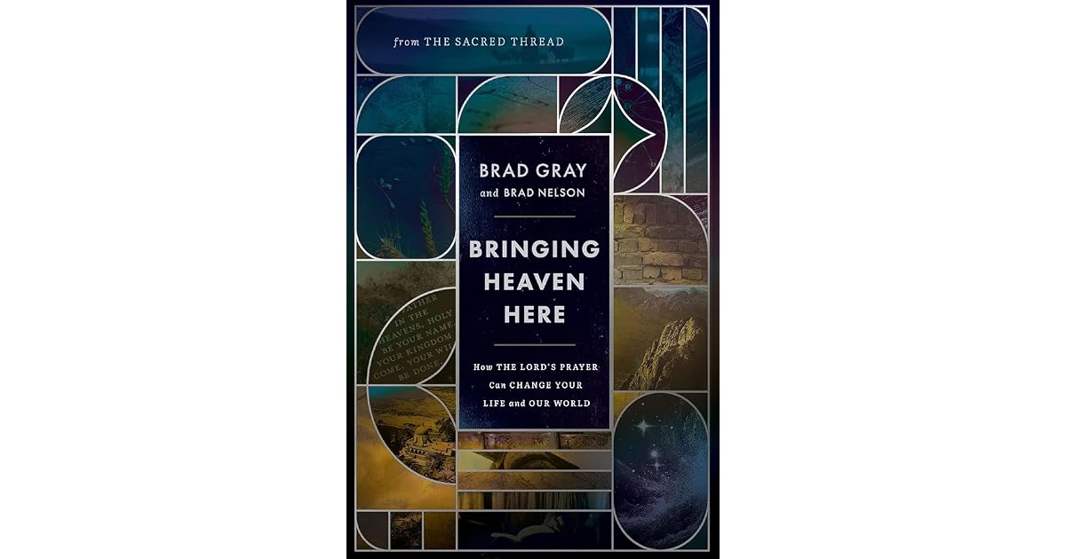 Book giveaway for Bringing Heaven Here: How The Lord's Prayer Can ...