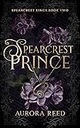 Spearcrest Kings Series by Aurora Reed