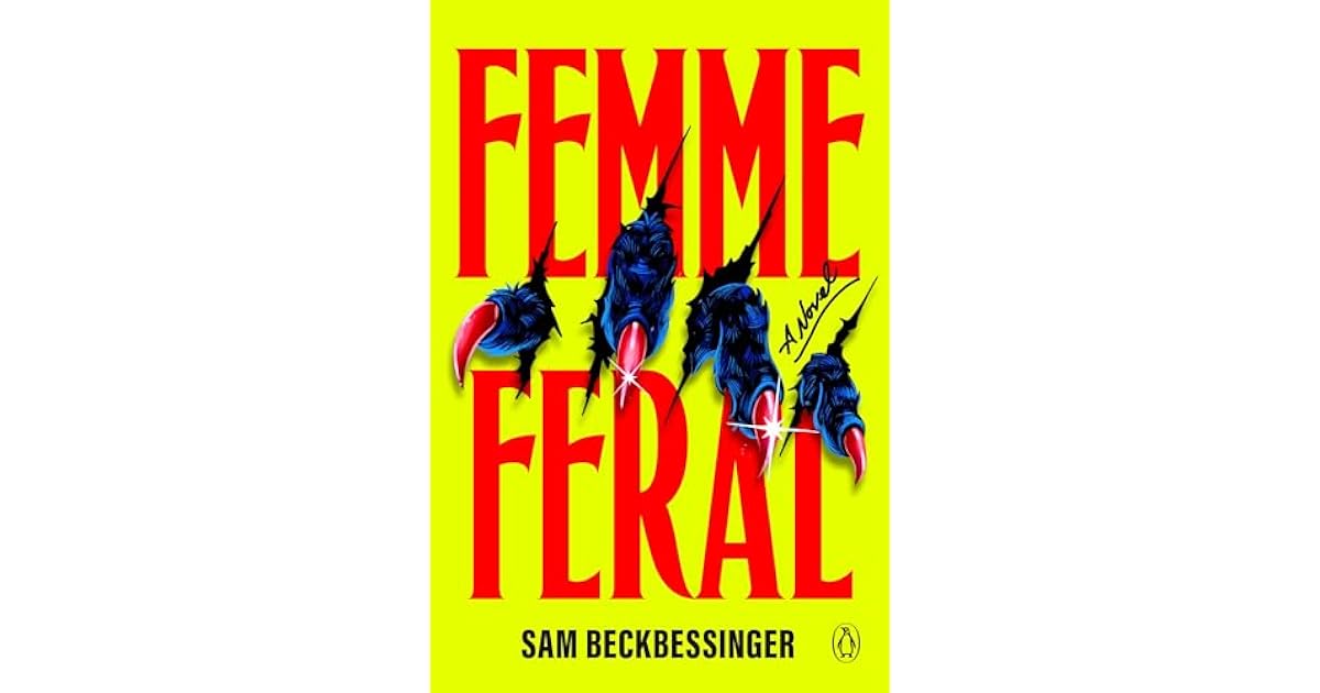 Book giveaway for Femme Feral: A Novel by Sam Beckbessinger Jan 12-Jan ...