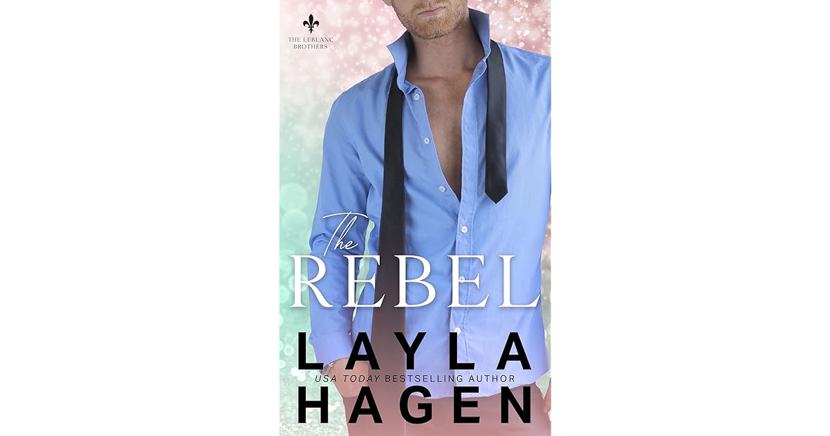 Book giveaway for The Rebel (The Leblanc Brothers #5) by Layla Hagen ...