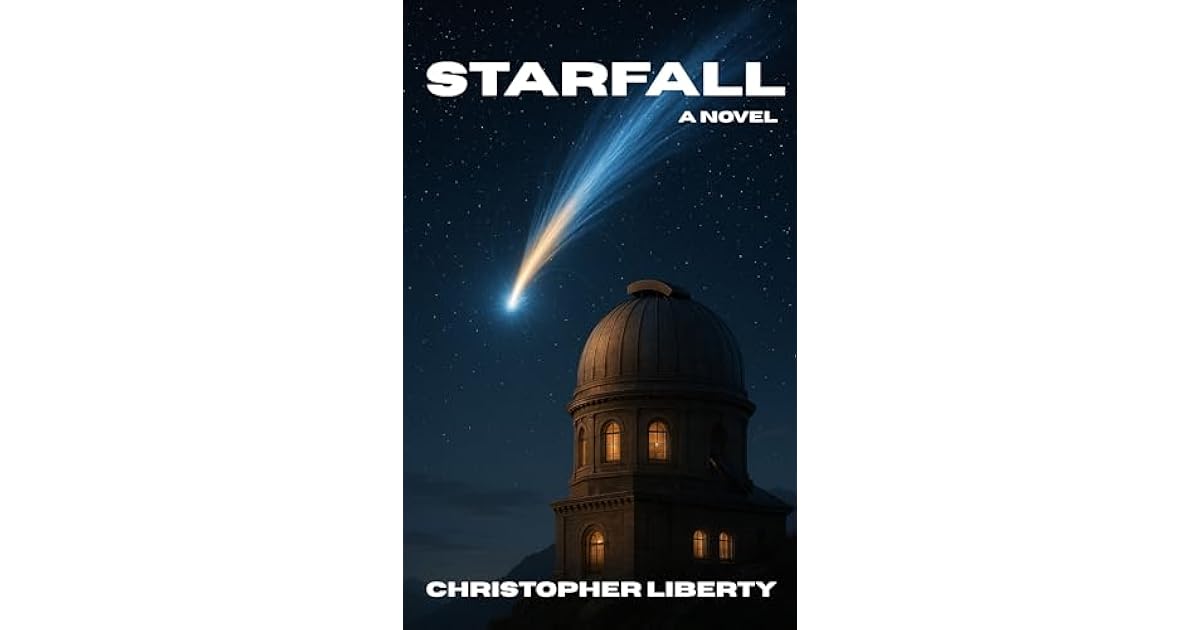 Book giveaway for Starfall: a novel by Christopher Liberty Sep 06-Sep ...
