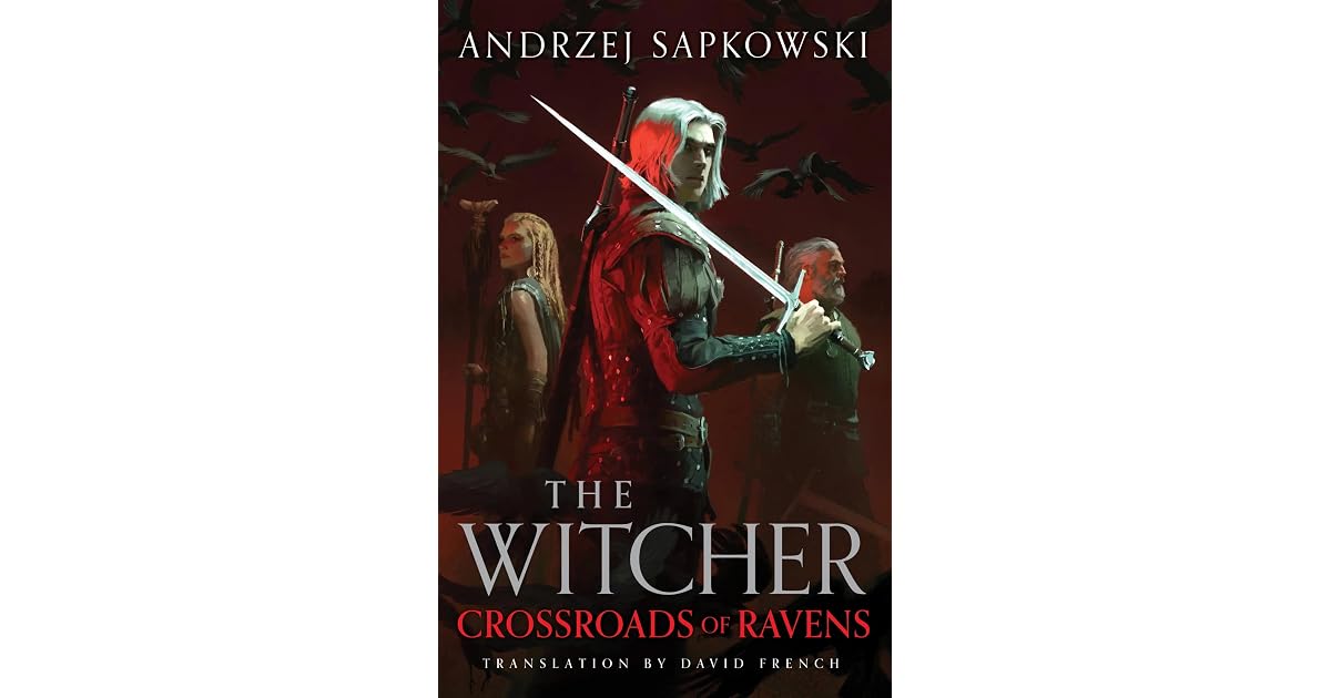 Book giveaway for Crossroads of Ravens (The Witcher, #0.1) by Andrzej ...