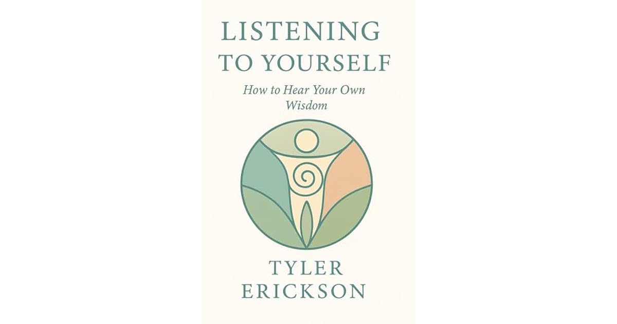 Book giveaway for Listening to Yourself: How to Hear Your Own Wisdom by ...