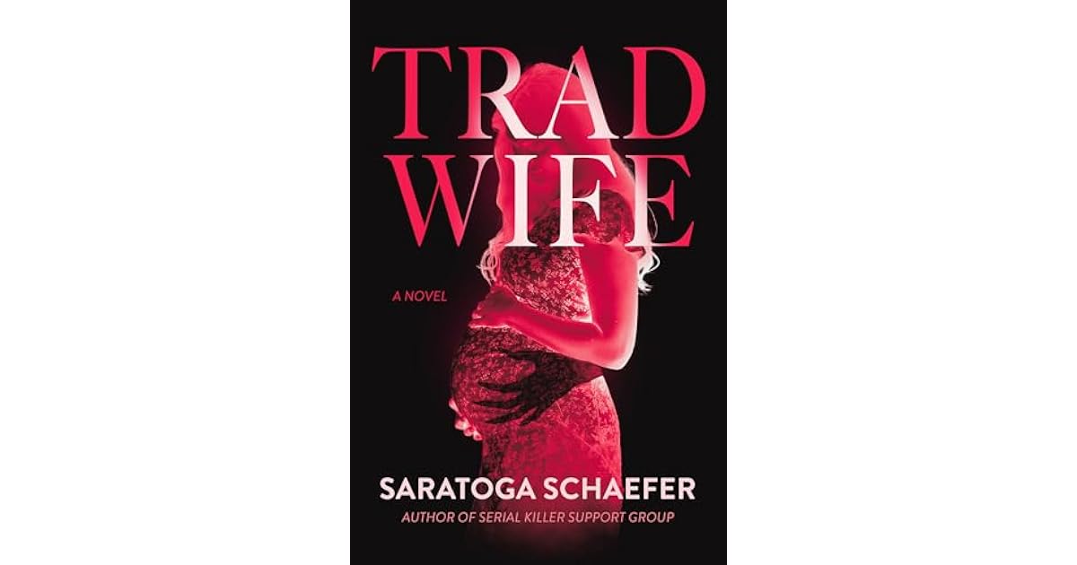 Book giveaway for Trad Wife by Saratoga Schaefer Oct 16-Nov 02, 2025