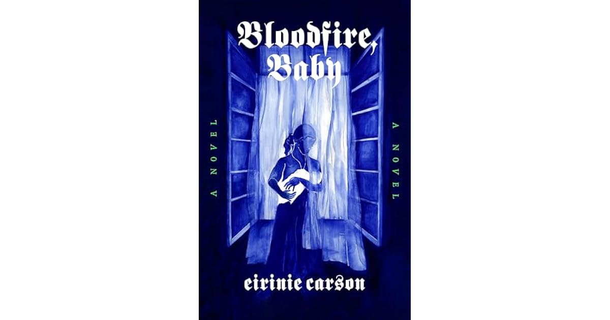 Book giveaway for Bloodfire, Baby: A Novel by Eirinie Carson Nov 03-Nov 17, 2025