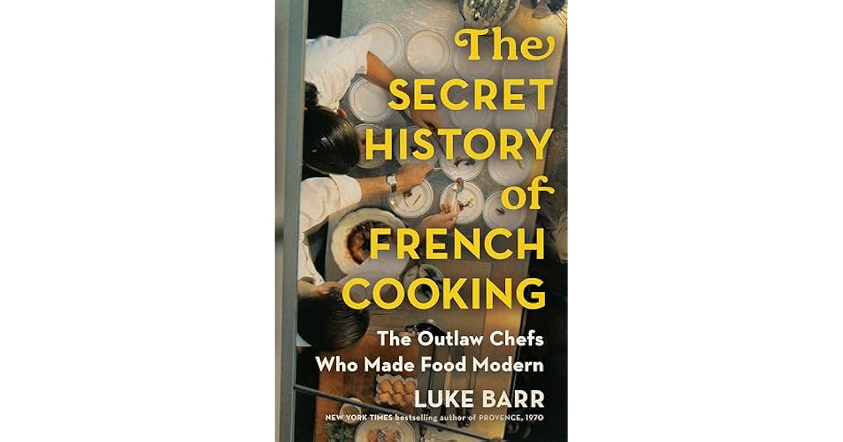 Book giveaway for The Secret History of French Cooking: The Outlaw ...