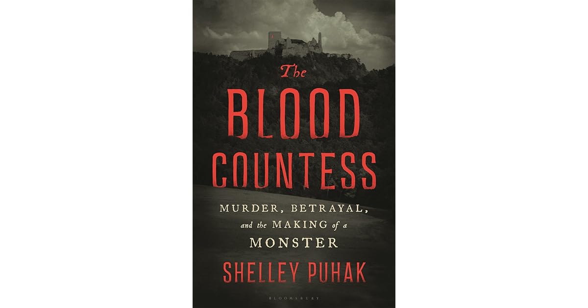 Book giveaway for The Blood Countess: Murder, Betrayal, and the Making ...