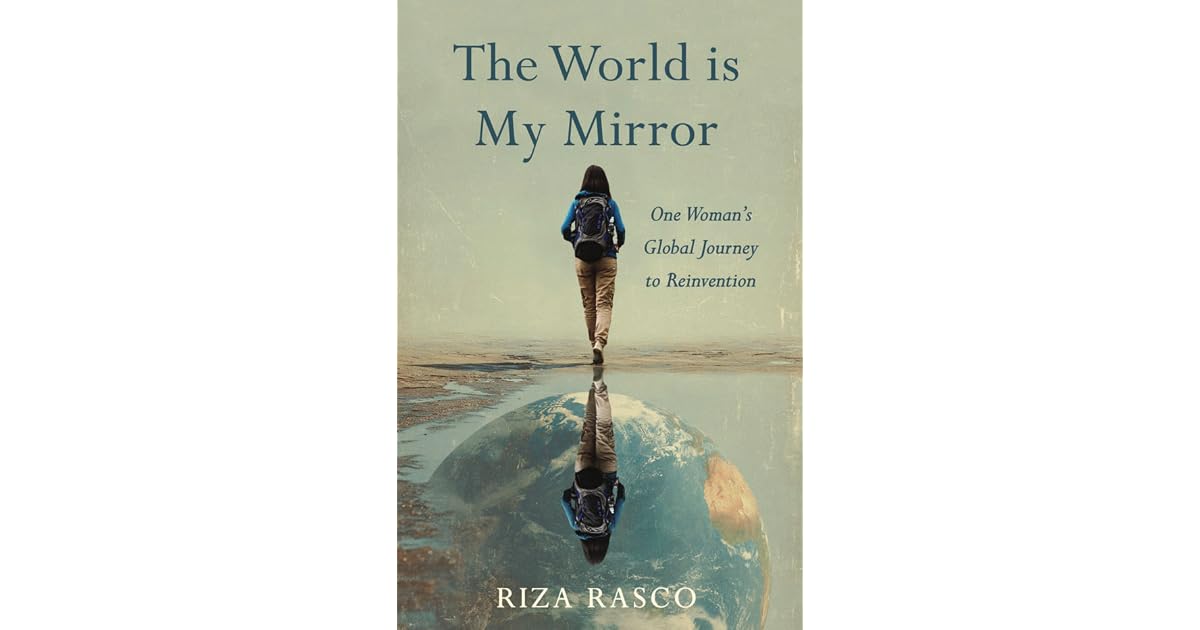 Book giveaway for The World is My Mirror: One Woman’s Global Journey to ...