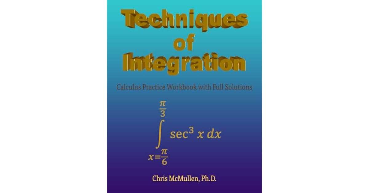 Book giveaway for Techniques of Integration Calculus Practice Workbook ...