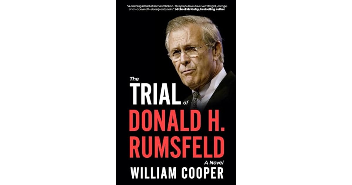 Book giveaway for The Trial of Donald H. Rumsfeld by William Cooper Sep ...