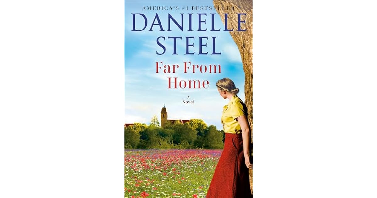 Book giveaway for Far From Home: A Novel by Danielle Steel Dec 20-Jan ...