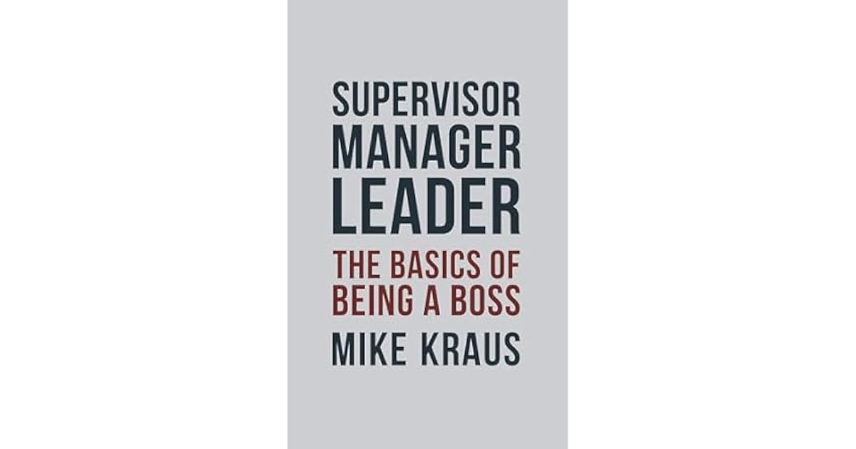 Book giveaway for Supervisor, Manager, Leader: The Basics of Being a ...