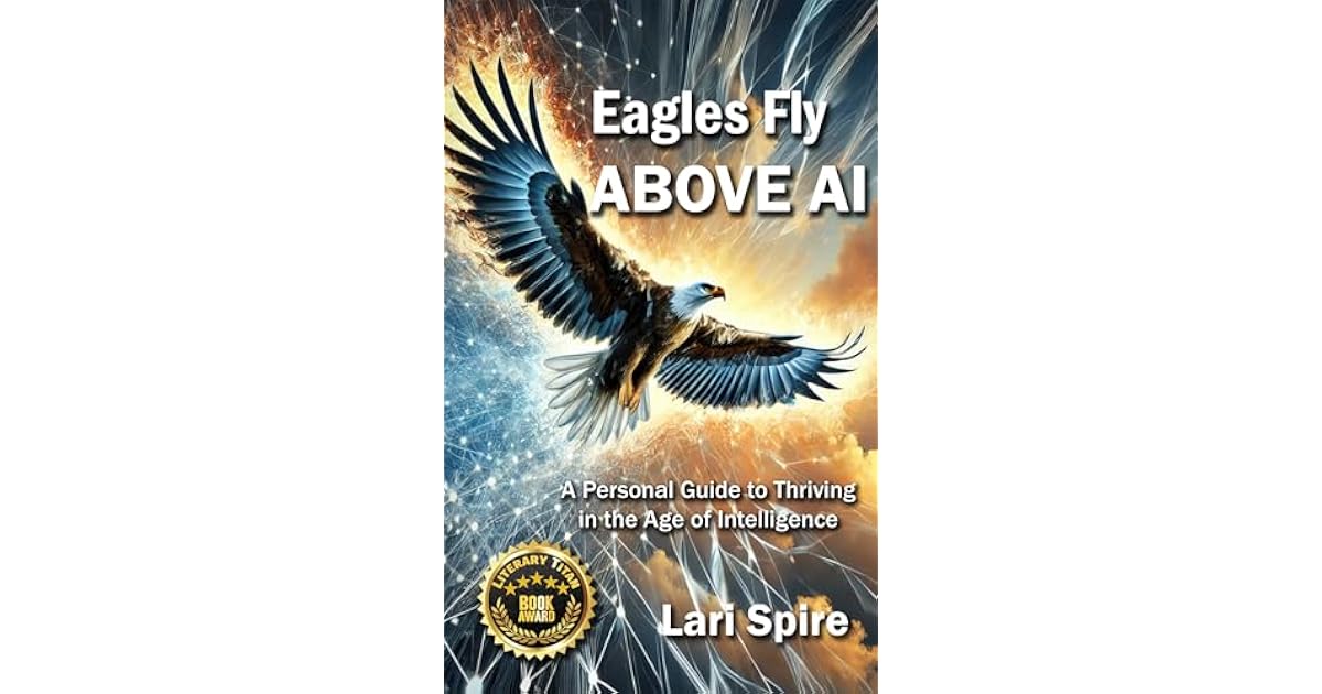Book giveaway for Eagles Fly ABOVE AI: A Personal Guide to Thriving in ...