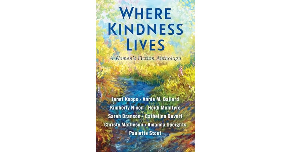 Book giveaway for Where Kindness Lives: A Women's Fiction Anthology by ...